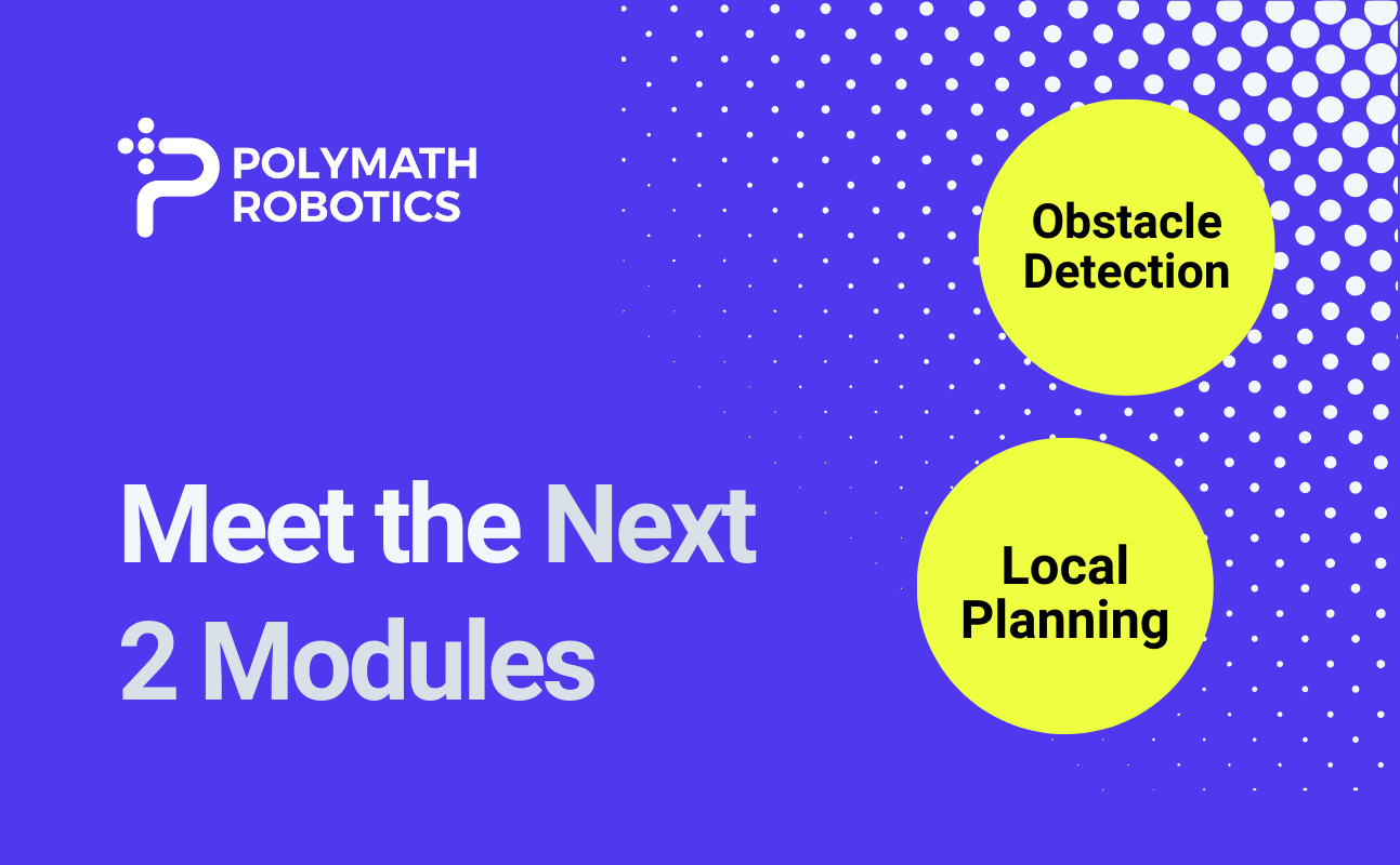 Meet 2 New Modules: Obstacle Detection + Local Planning